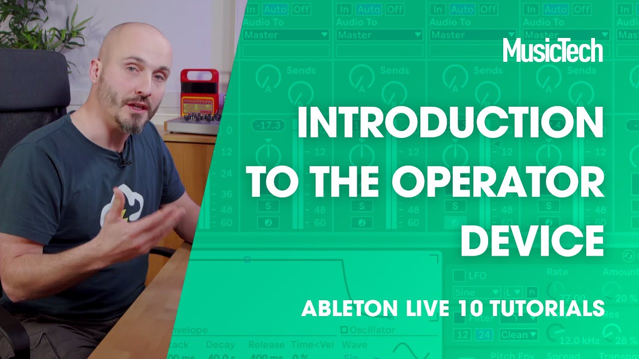 Ableton Live Tutorials: Introduction to the Operator Device