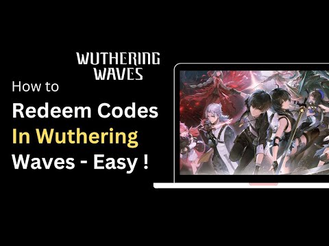 How To Redeem Codes in Wuthering Waves - Quick Guide