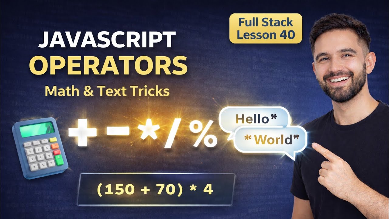 JavaScript Operators Explained | Math, Precedence & String Concatenation | Lesson 40