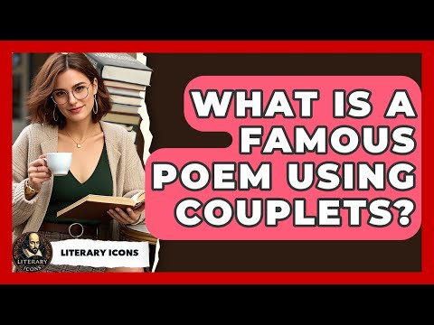 What Is A Famous Poem Using Couplets? - Literary Icons