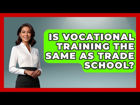 Is Vocational Training The Same As Trade School? - Learn As An Adult