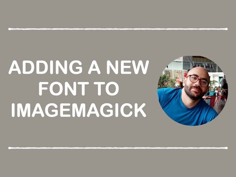 Add a New Font to ImageMagick