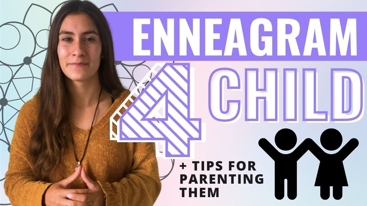 Enneagram Type 4 As A Child & Tips For Parenting Them