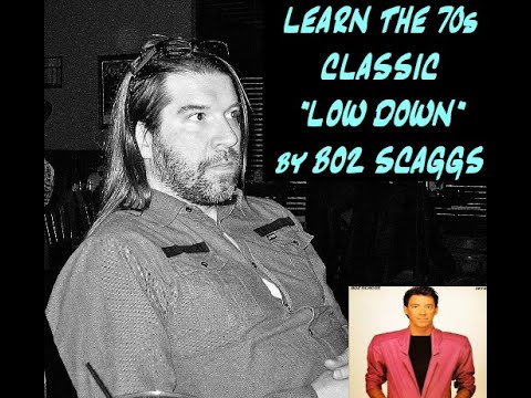 Low Down by Boz Scaggs guitar lesson. Classic Boz released in 1976 off Silk Degrees