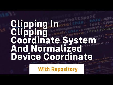 clipping in clipping coordinate system and normalized device coordinate