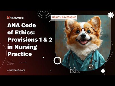 ANA Code of Ethics: Provisions 1 & 2 in Nursing Practice - Essay Example