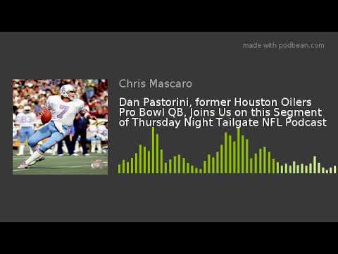 Dan Pastorini, former Houston Oilers Pro Bowl QB, Joins Us on this Segment of Thursday Night Tailgat