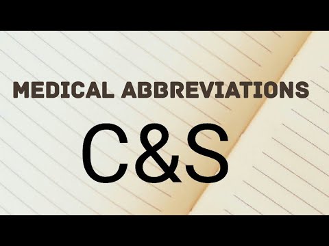 Medical Abbreviations C & S