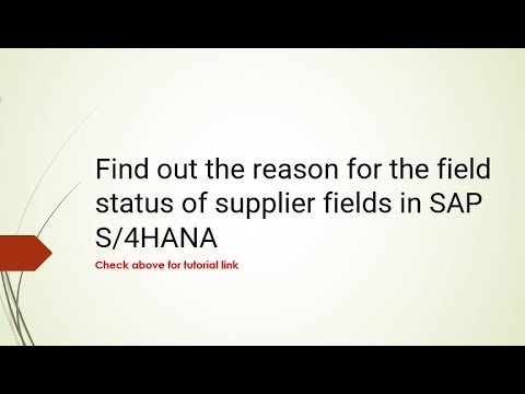 Find out the reason for the field status of supplier fields in SAP S/4HANA