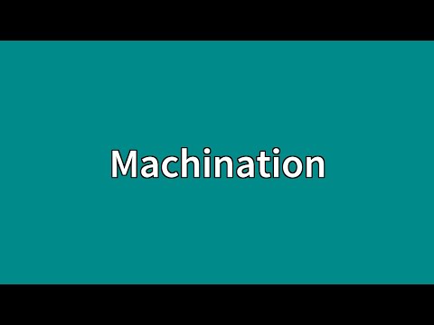 Machination Meaning
