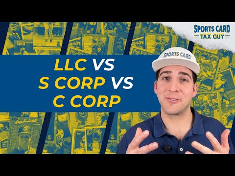 LLC vs S Corp vs C Corp | What Should My Sports Cards Business Choose?