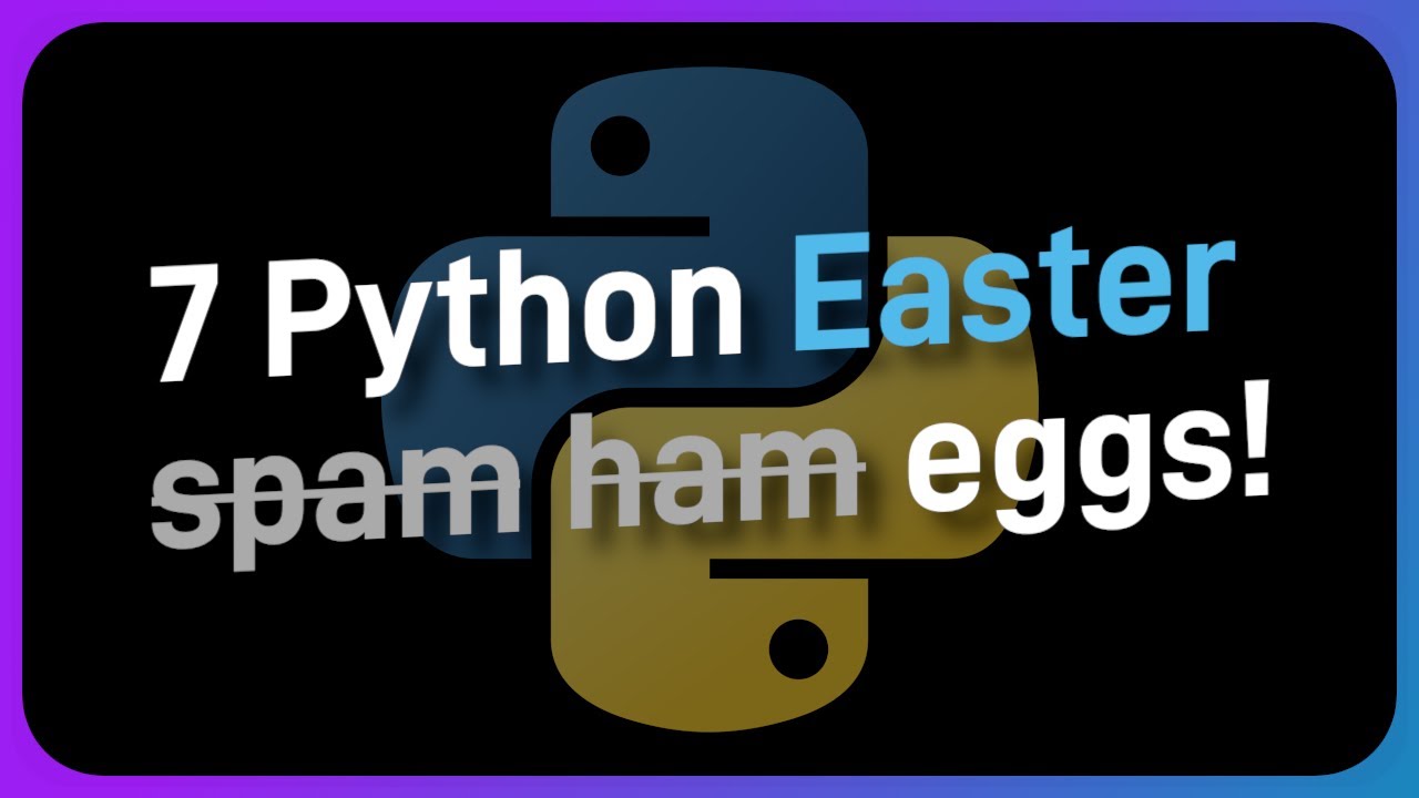 7 COOL Python Easter eggs