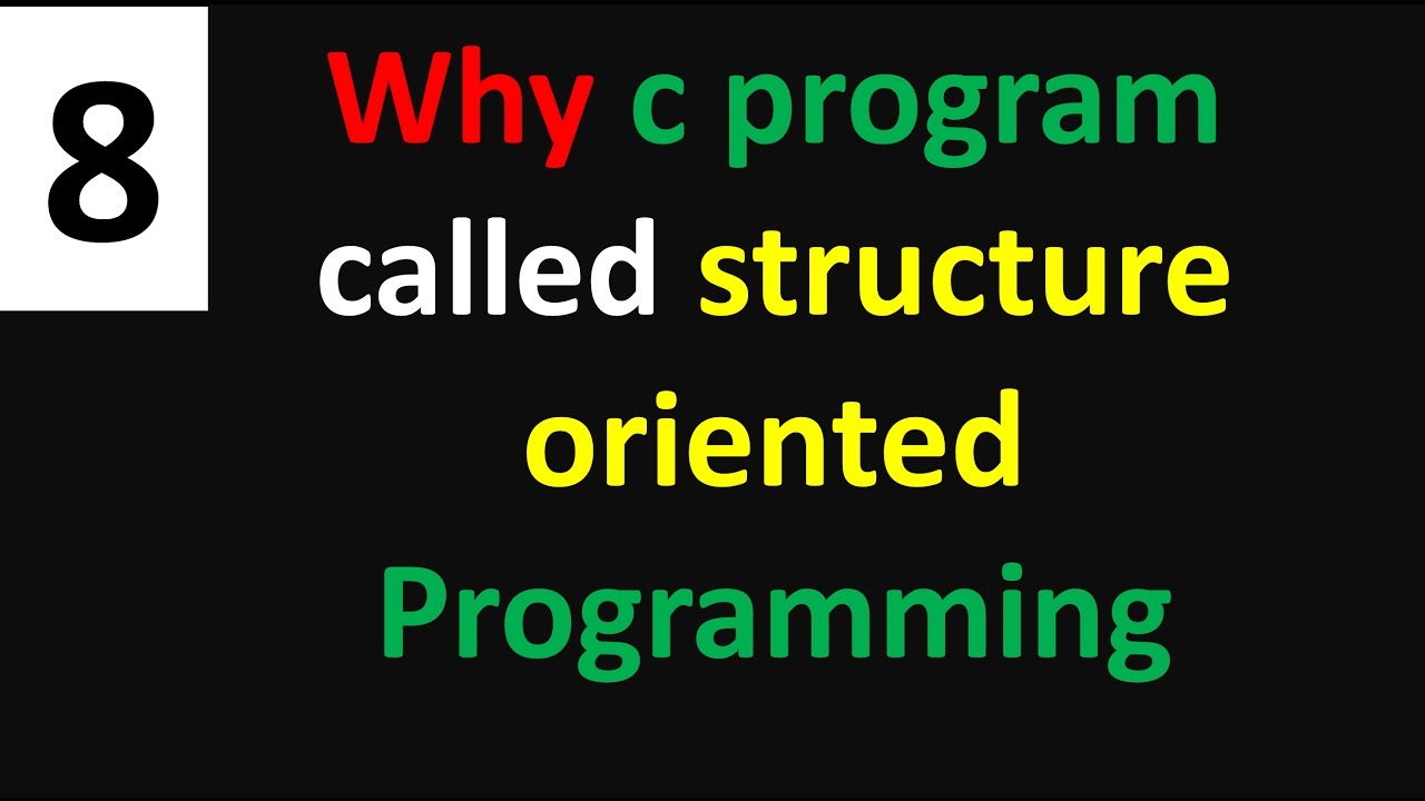 Why c program called structure oriented Programming language