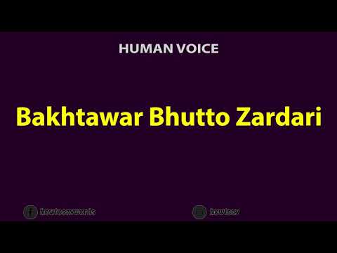How to Pronounce Bakhtawar Bhutto Zardari