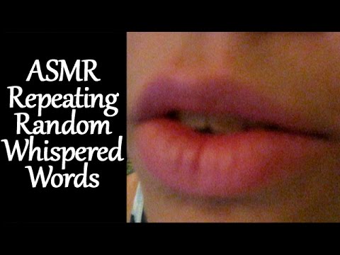 ASMR Repeating Random Words with Up Close Whisper and Mouth Sounds