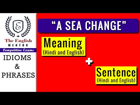 A Sea Change | Idioms and Phrases | Meaning with sentence
