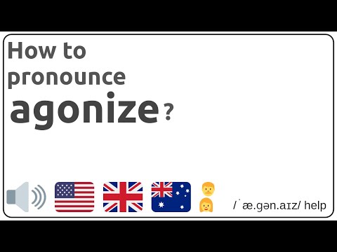 How to pronounce agonize in english?