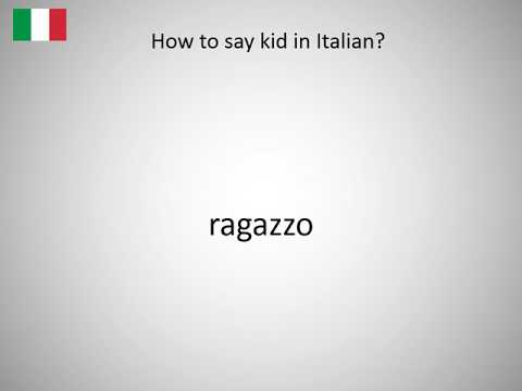 How to say kid in Italian?