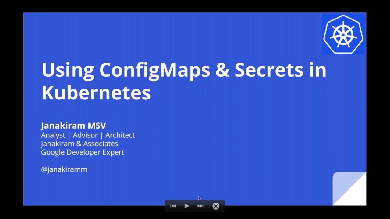 Kubernetes Webinar Series - Using ConfigMaps and Secrets
