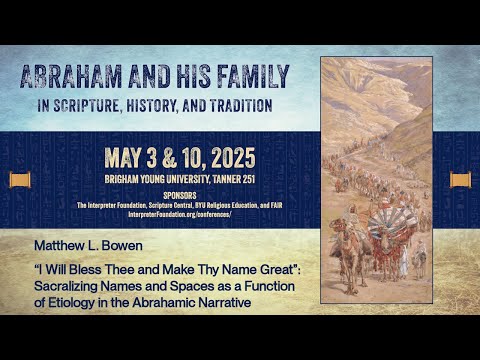 Matthew L. Bowen: “I Will Bless Thee and Make Thy Name Great”
