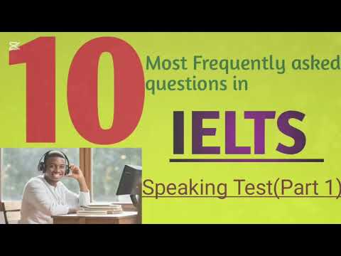 Most Frequently asked questions in the IELTS Speaking Test (part 1)|IELTS Exam Band 9