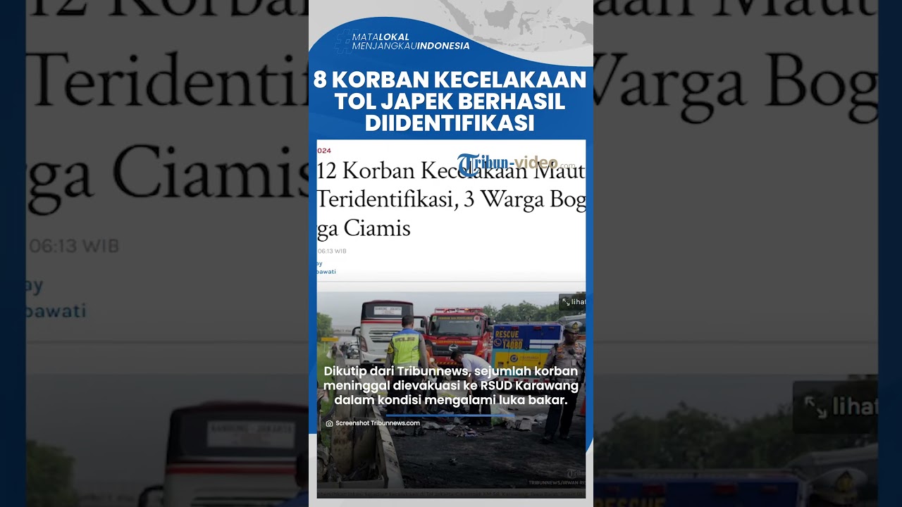 8 dari 12 Korban Kecelakaan Maut Tol Japek Berhasil Diidentifikasi, 3 Orang Masih Berstatus ...