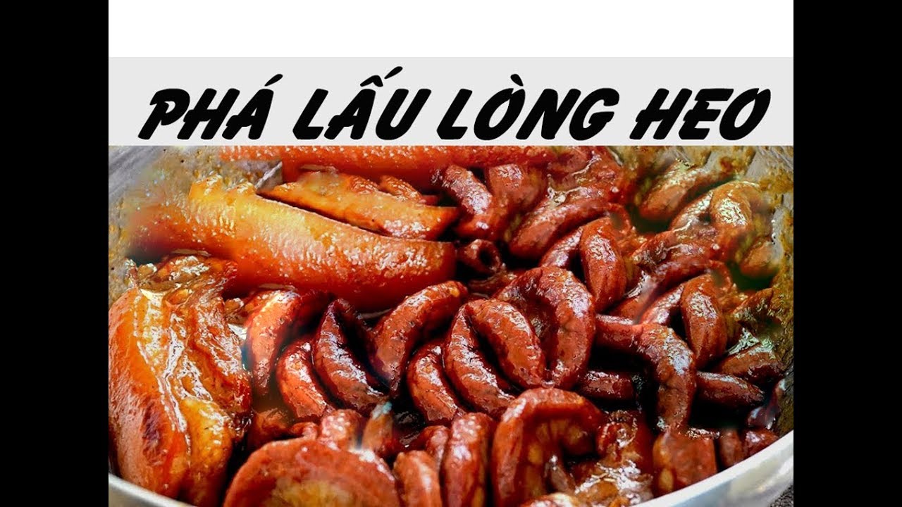 Cách Làm Phá Lấu Heo - Món ăn thơm ngon, hấp dẫn cho ngày cuối tuần