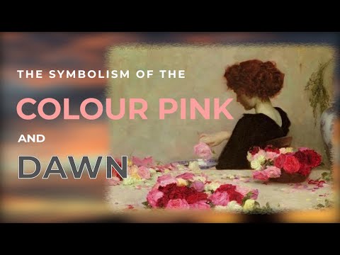 The Symbolism of the Colour Pink and Dawn