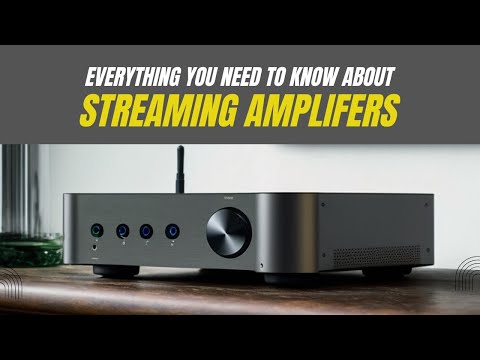 Streaming Amplifers - All you need to know