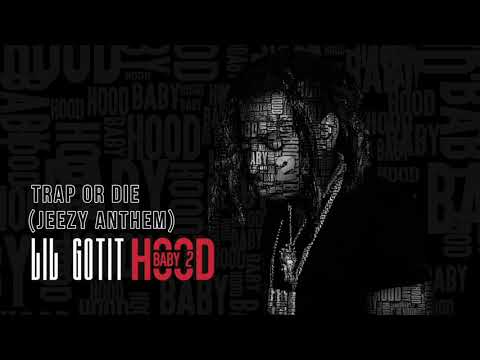 Lil Gotit - Trap Or Die (Jeezy Anthem) (Official Audio)