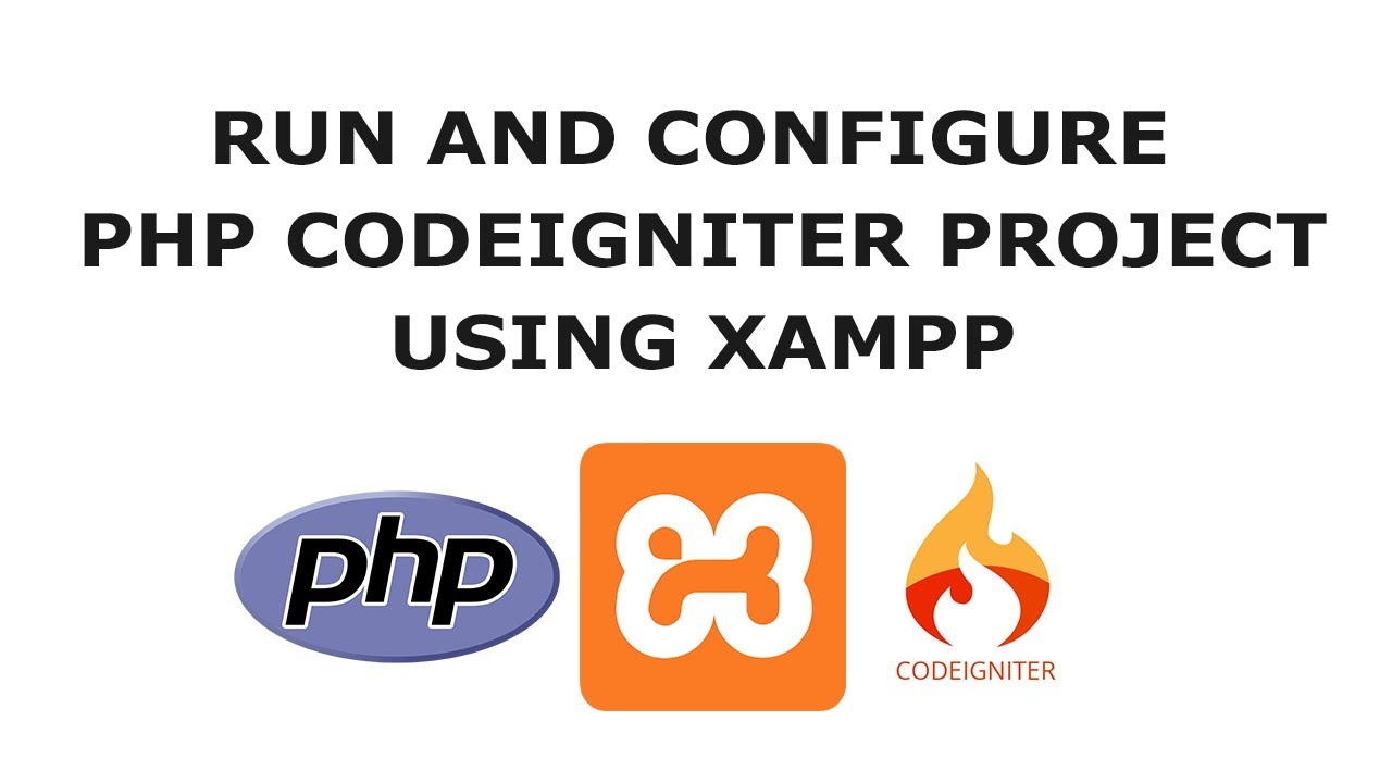 Run and Configure your PHP Codeigniter Project using Xampp