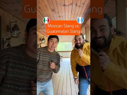 Mexican Slang vs. Guatemalan Slang Part 1