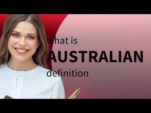Australian • meaning of AUSTRALIAN