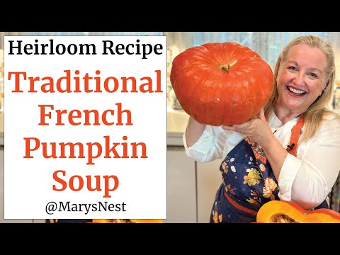Traditional French Pumpkin Soup Recipe - 17th Century Heirloom Recipe