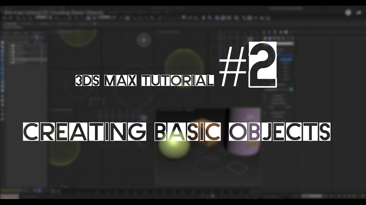 3ds max tutorial #2 Creating Basic Objects
