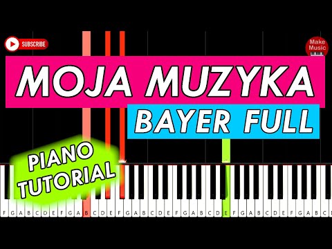 MOJA MUZYKA (Bayer Full) - Piano Keyboard Tutorial - org. Karol Płudowski