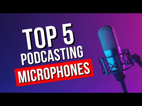 Top 5 Podcasting Microphones