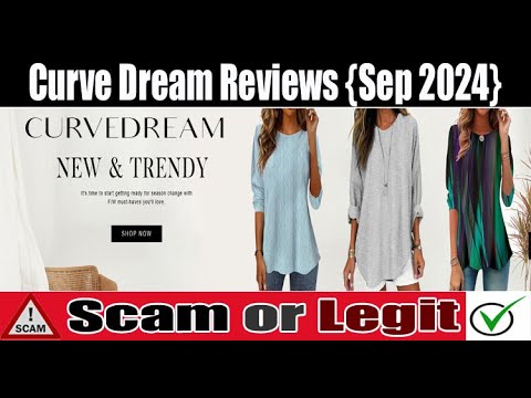 Curve Dream Reviews (Sep 2024) Is Curve Dream Clothing Scam Or Legit? Watch Video I Scam Expert