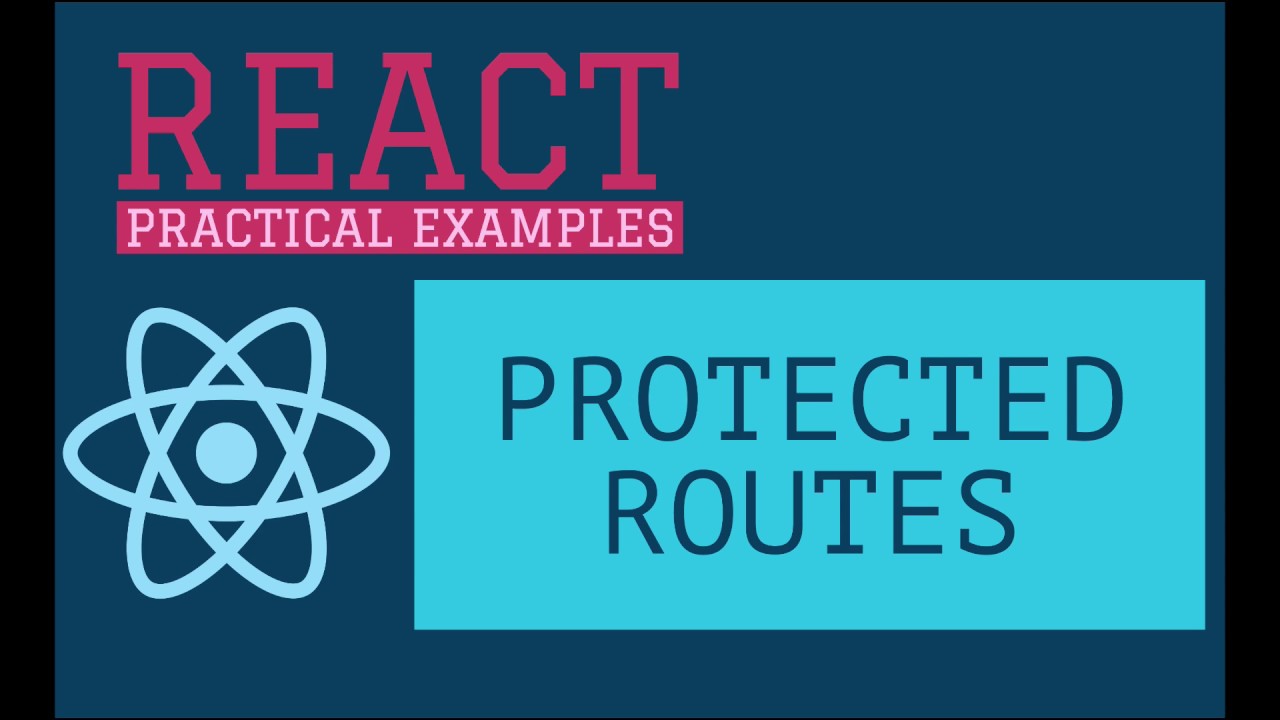 Protected Routes in React using React Router