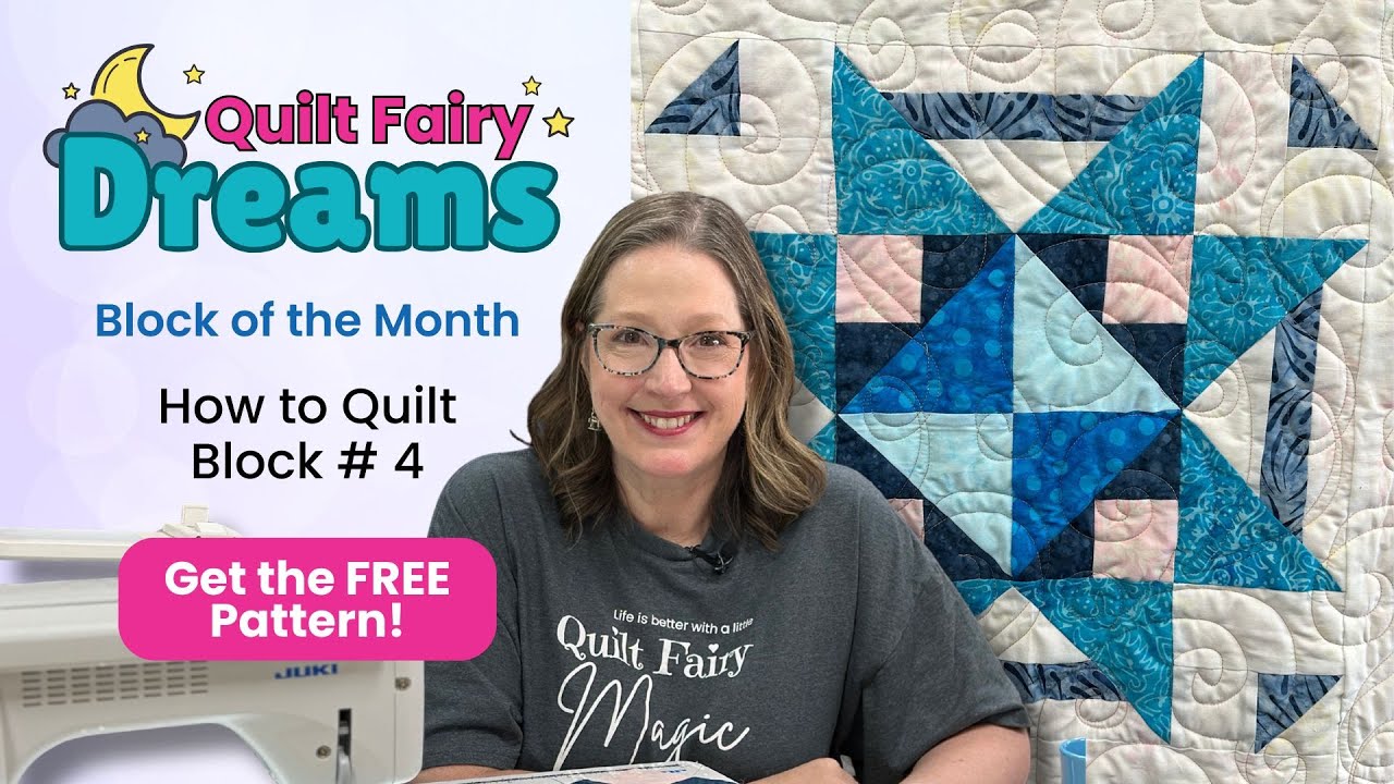 Quilt Fairy Dreams BOM Block 4 | Choose Your Piecing Adventure!