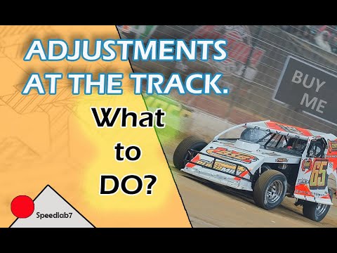 How to make adjustments at the track and how to learn from that?