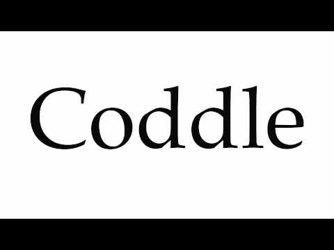 How to Pronounce Coddle