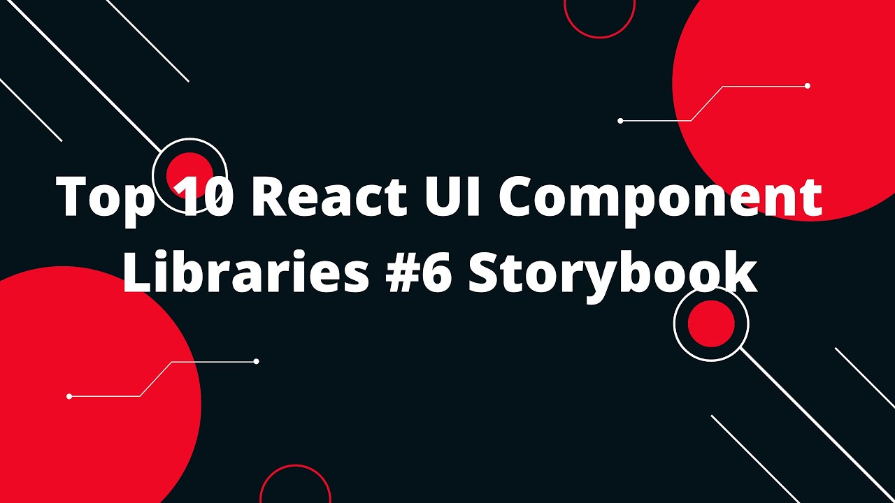 Top 10 React UI Component Libraries #6 Storybook