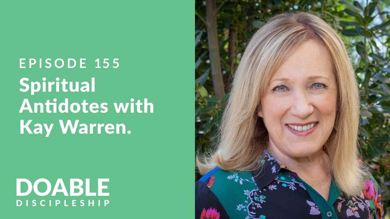 Saddleback Church: Doable Discipleship: E155 Spiritual Antidotes with ...