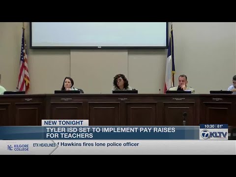 Tyler ISD set to implement teacher pay raises