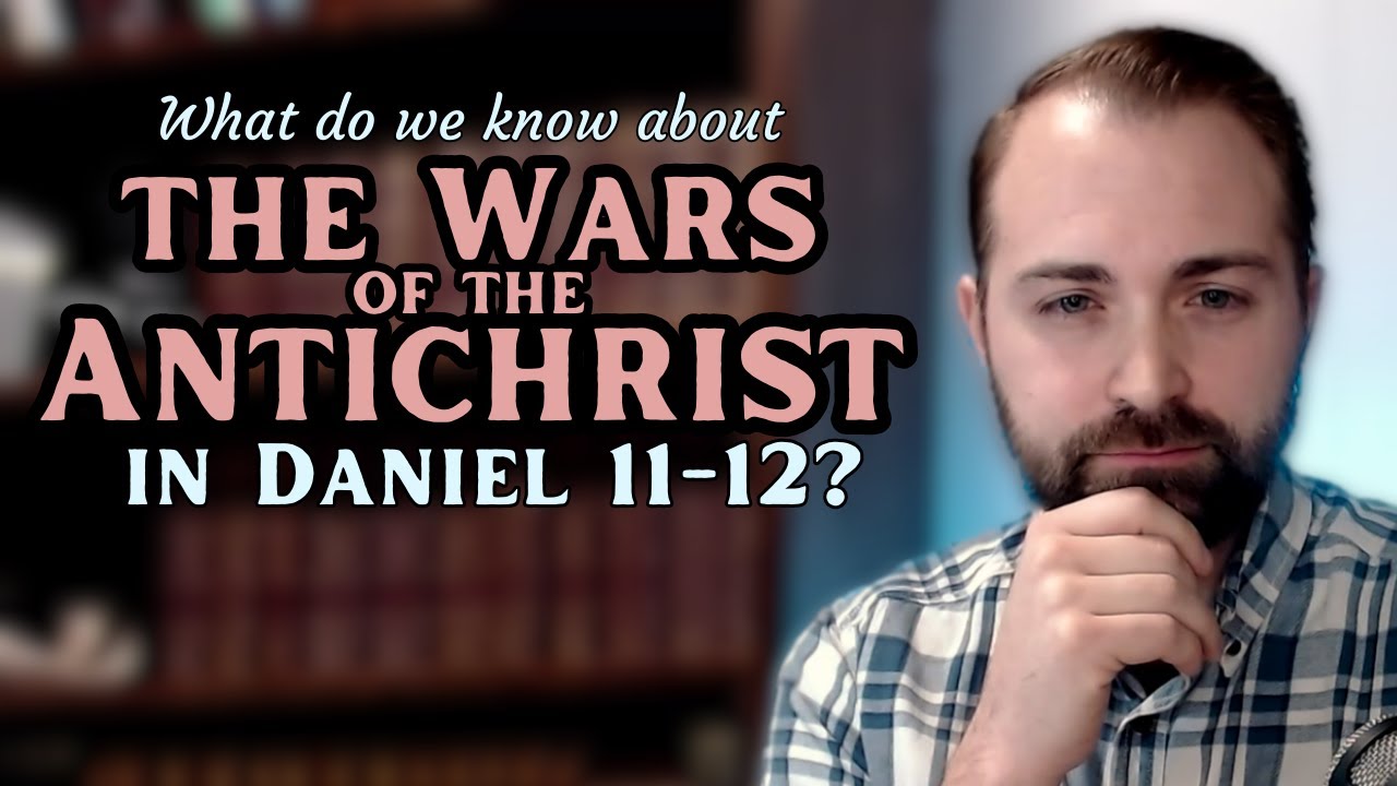 5. Explaining Daniel 11 & 12 - A Verse by Verse Examination
