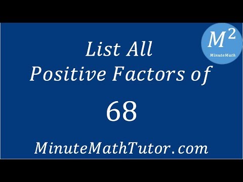 List All Positive Factors of 68