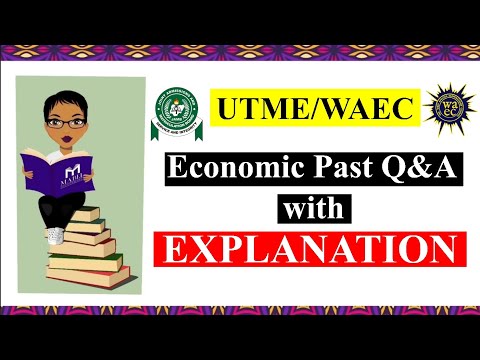 UTME, WAEC, NECO and Post UTME Economic Past Questions & Answers with Explanation.
