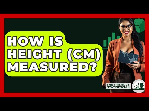How Is Height (cm) Measured? - The Friendly Statistician