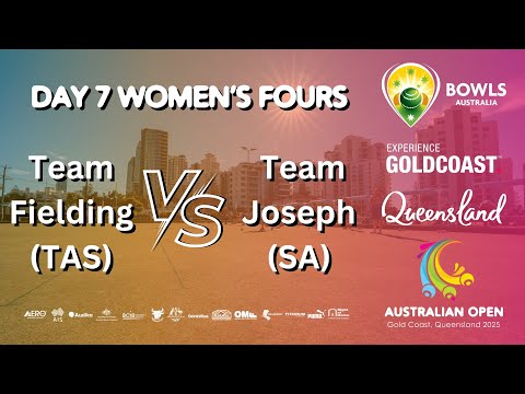 2025 Australian Open – Women's Fours – Sectional – Team Fielding (TAS) v Team Joseph (SA)